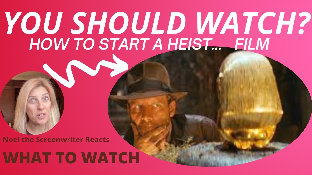 HOW TO START A HEIST...FILM SCRIPT |Screenwriting Tips | What2Watch ...