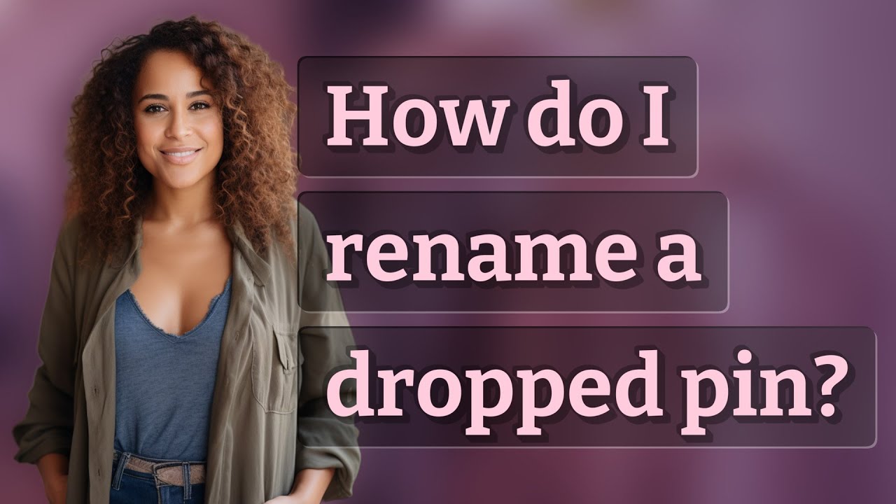 How do I rename a dropped pin? - YouTube