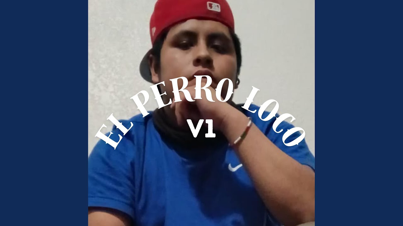 El Perro Loco V1 - YouTube