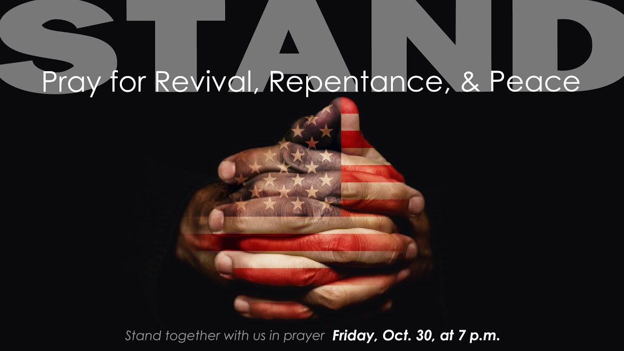 Stand – Pray for Revival, Repentance, & Peace (October 30) - YouTube