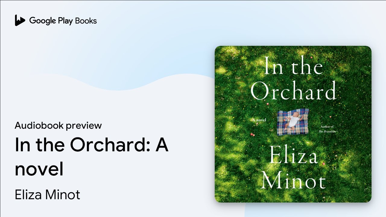 In the Orchard: A novel by Eliza Minot · Audiobook preview - YouTube