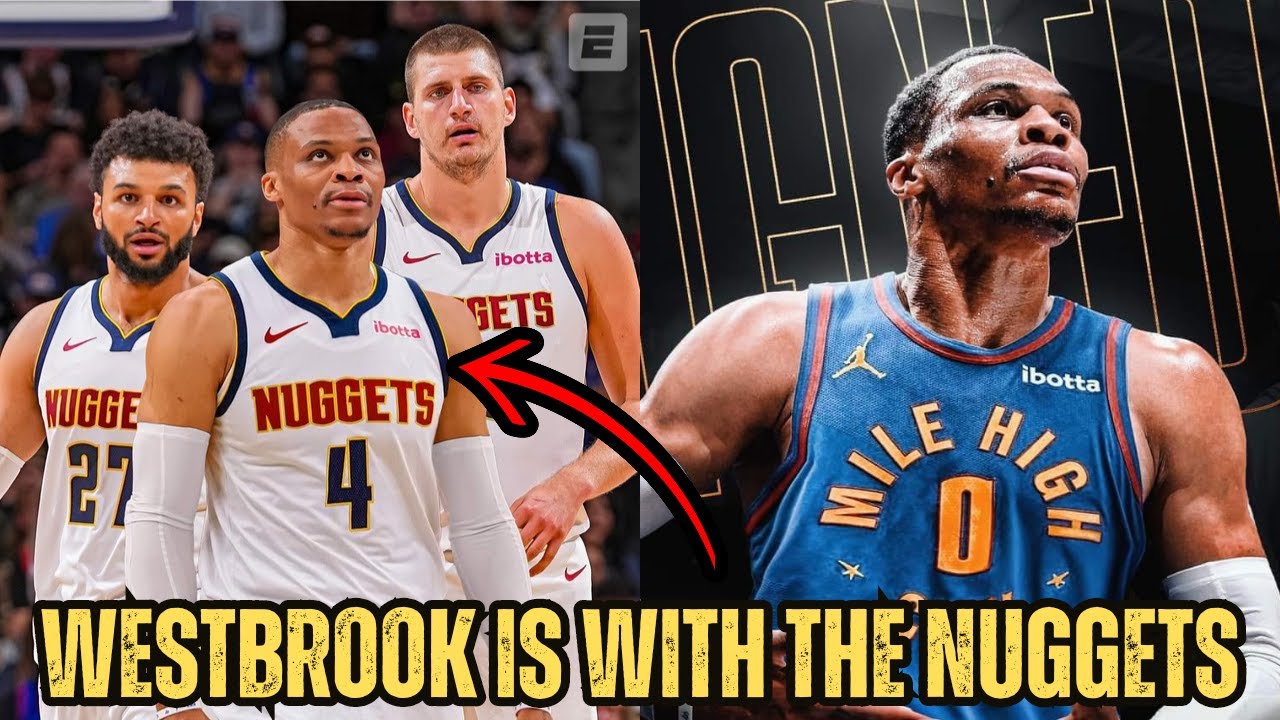 WESTBROOK is Now With the Denver Nuggets | Will He Finally Get His ...