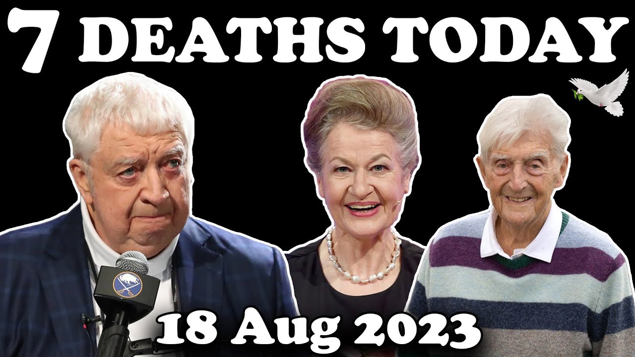 Seven Famous Deaths Today & Recently 18th AUG 2023 - YouTube