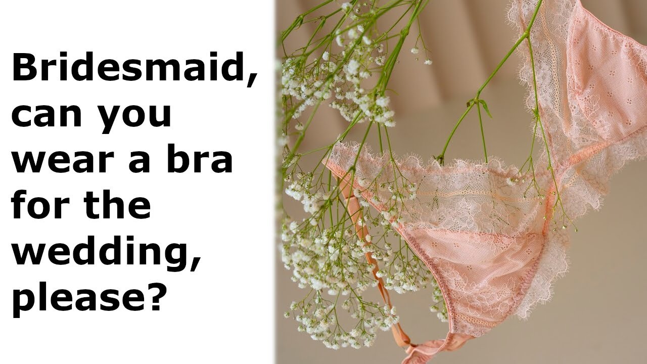 r/AITA - Woman getting married asks a certain bridesmaid to wear a bra ...