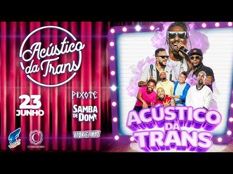 Acústico da Trans com Pixote, Samba de Dom e Rodriguinho