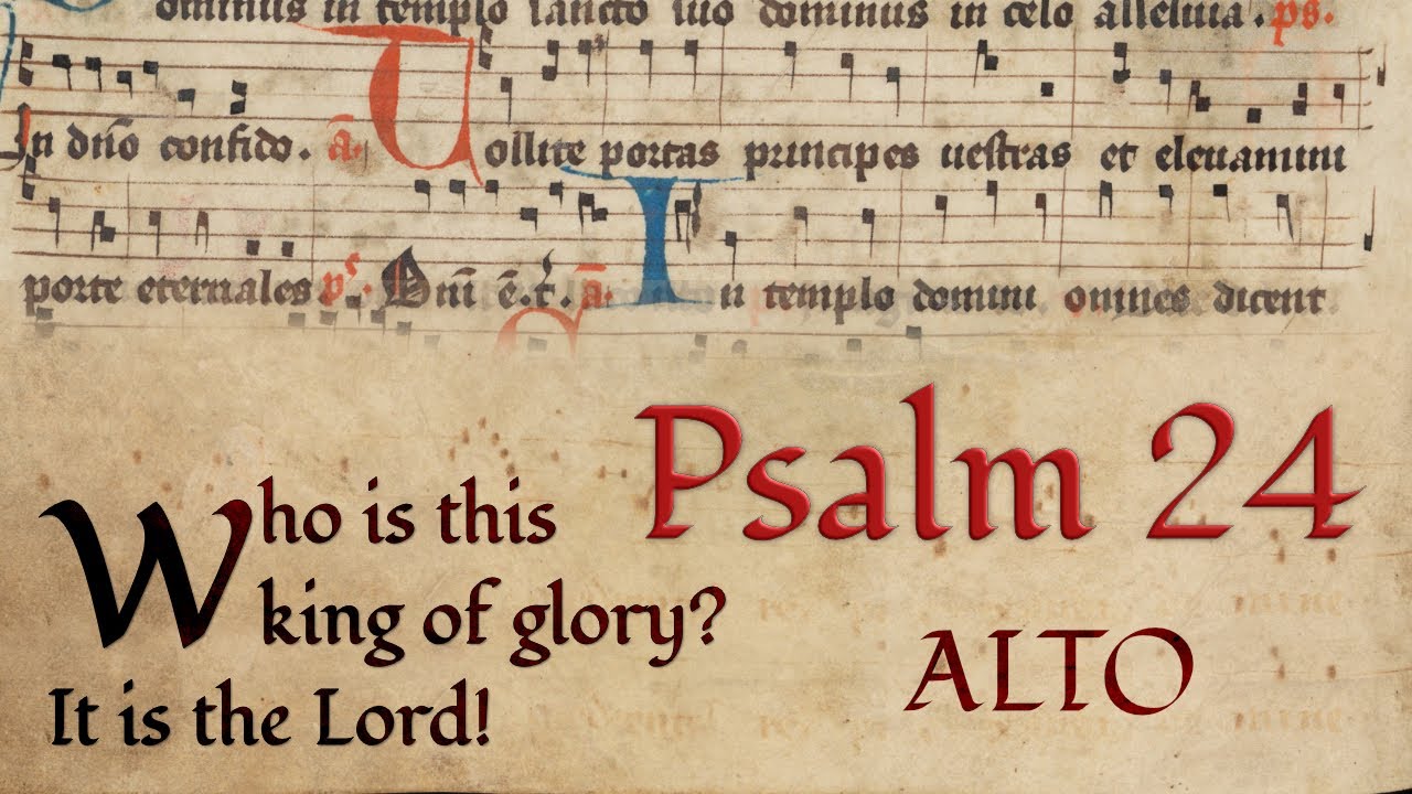 Psalm 24 • ALTO • Who is this King of Glory? It is the Lord! (ft ...