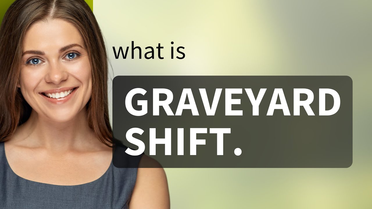 Understanding the "Graveyard Shift": A Guide for English Learners - YouTube