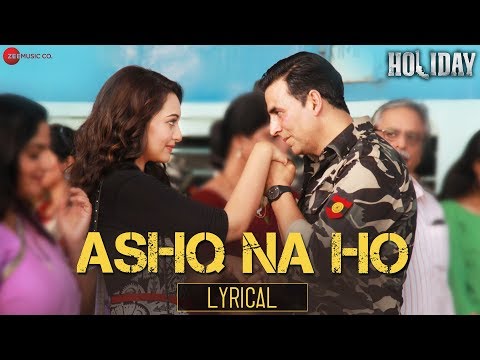 Ashq Na Ho - Lyrical | Arijit Singh | Akshay Kumar, Sonakshi Sinha | Holiday | Pritam