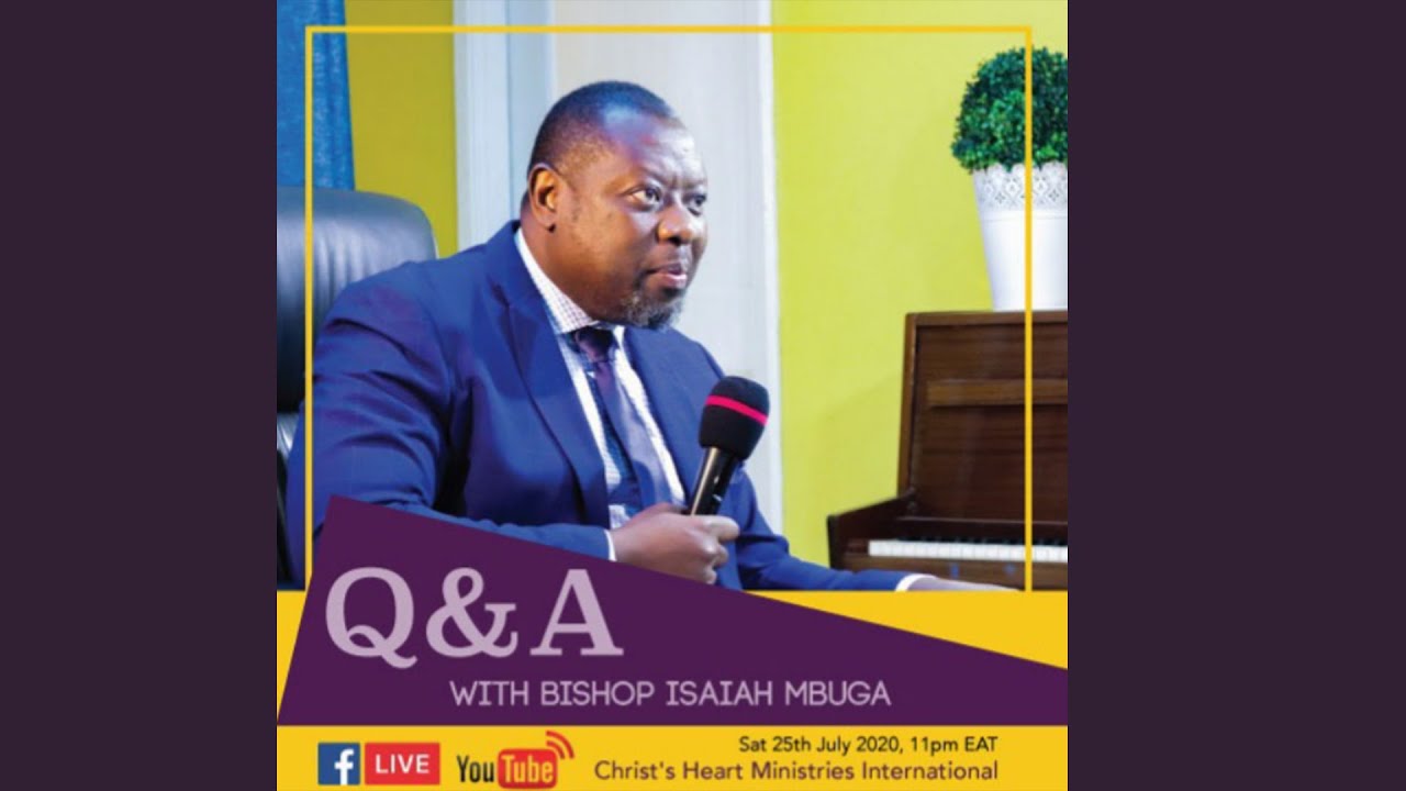 Q&A with Bishop Isaiah Mbuga - YouTube