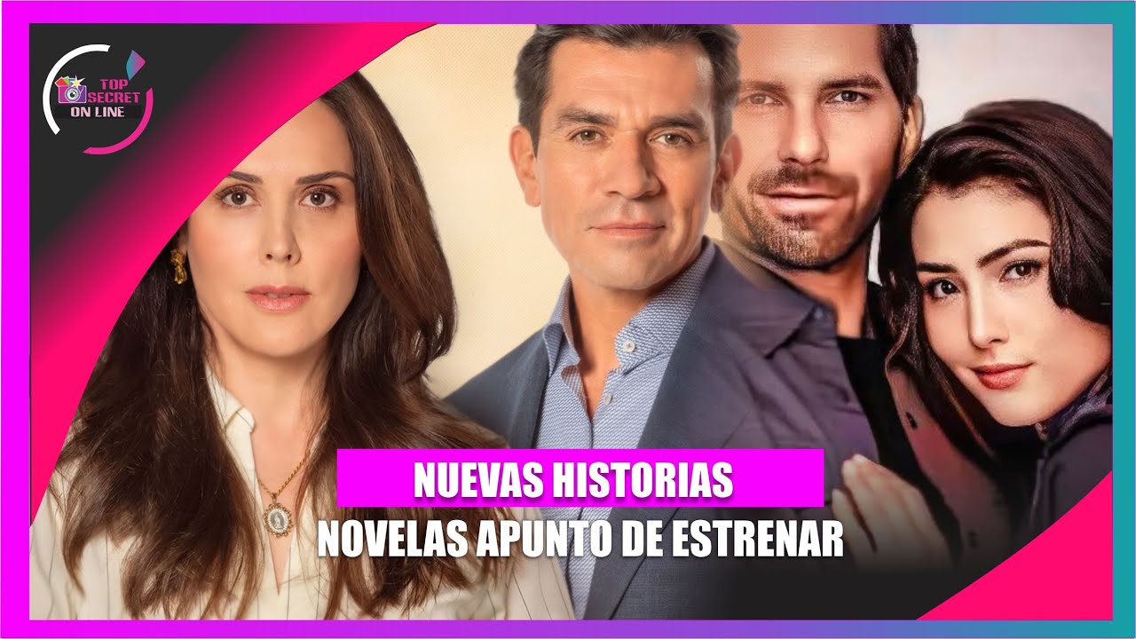 NUEVAS NOVELAS GRANDES ESTRENOS LLEGAN A TU PANTALLA - YouTube