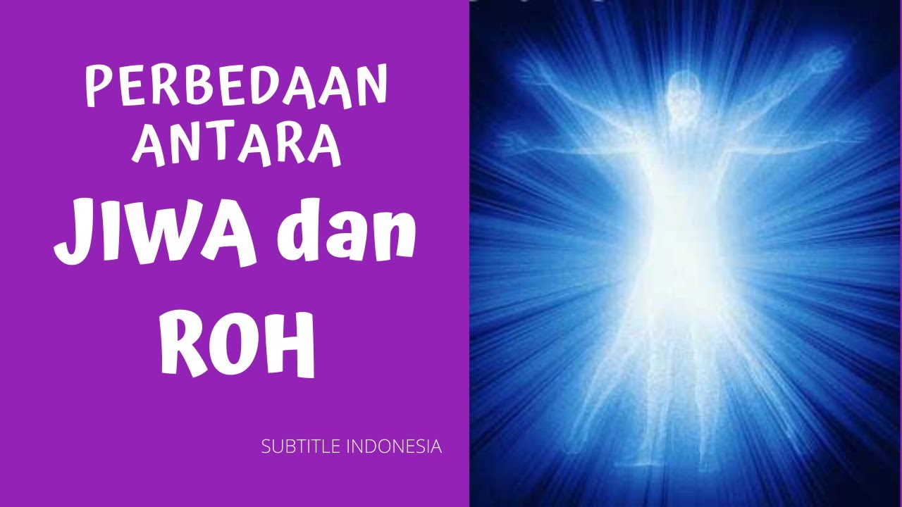 Perbedaan antara Jiwa dan Roh | Subtitle Indonesia - YouTube