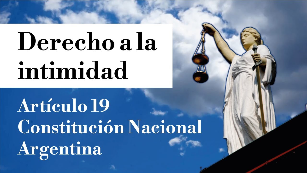 Análisis del artículo 19: Derecho a la intimidad (Constitución Nacional ...