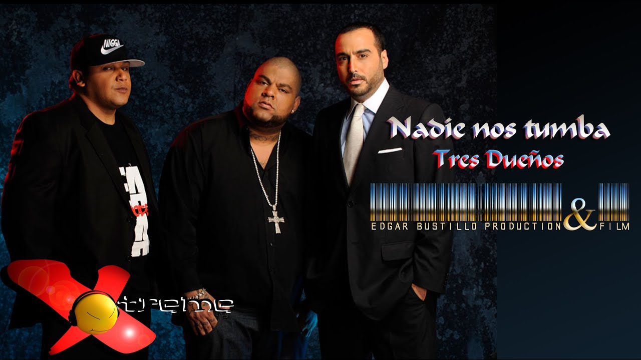 Nadie nos tumba - Tres dueños HD - YouTube
