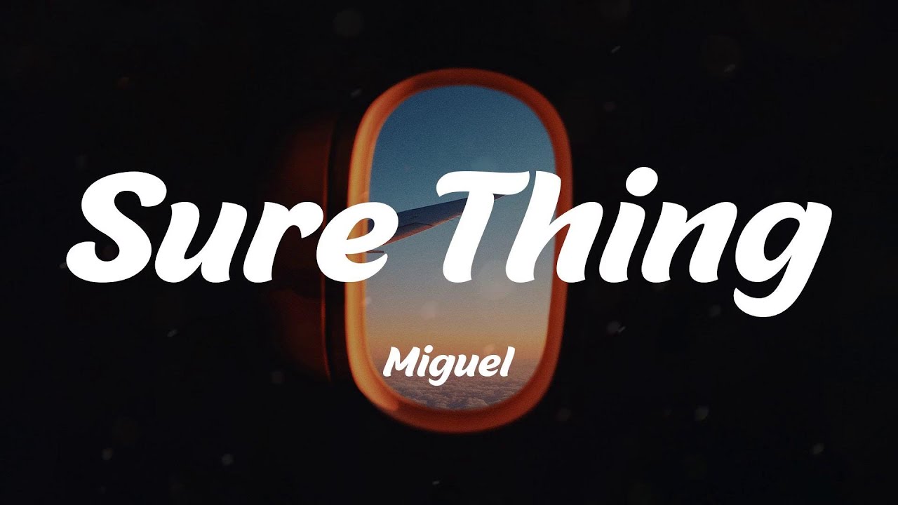 Miguel - Sure Thing (Lyric Video) - YouTube