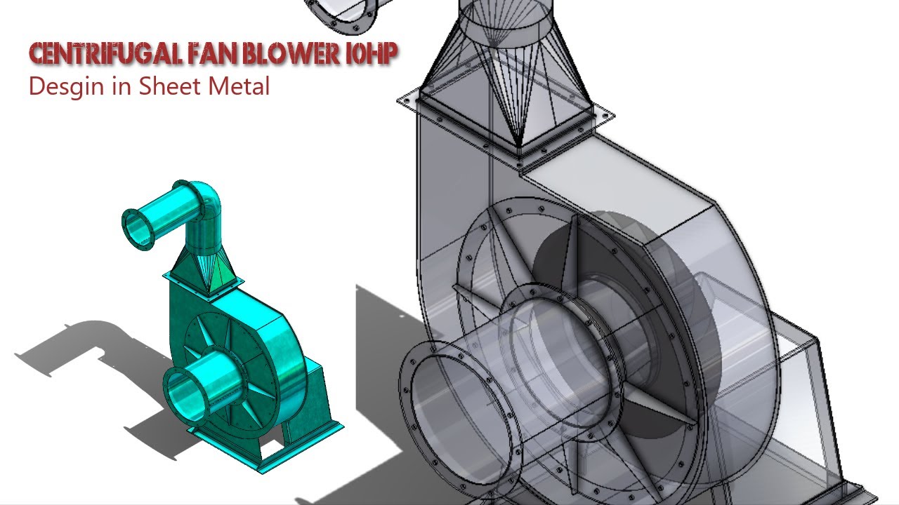Solidworks Tutorial # 225 Centrifugal Fan Blower 10HP in Sheet Metal By ...