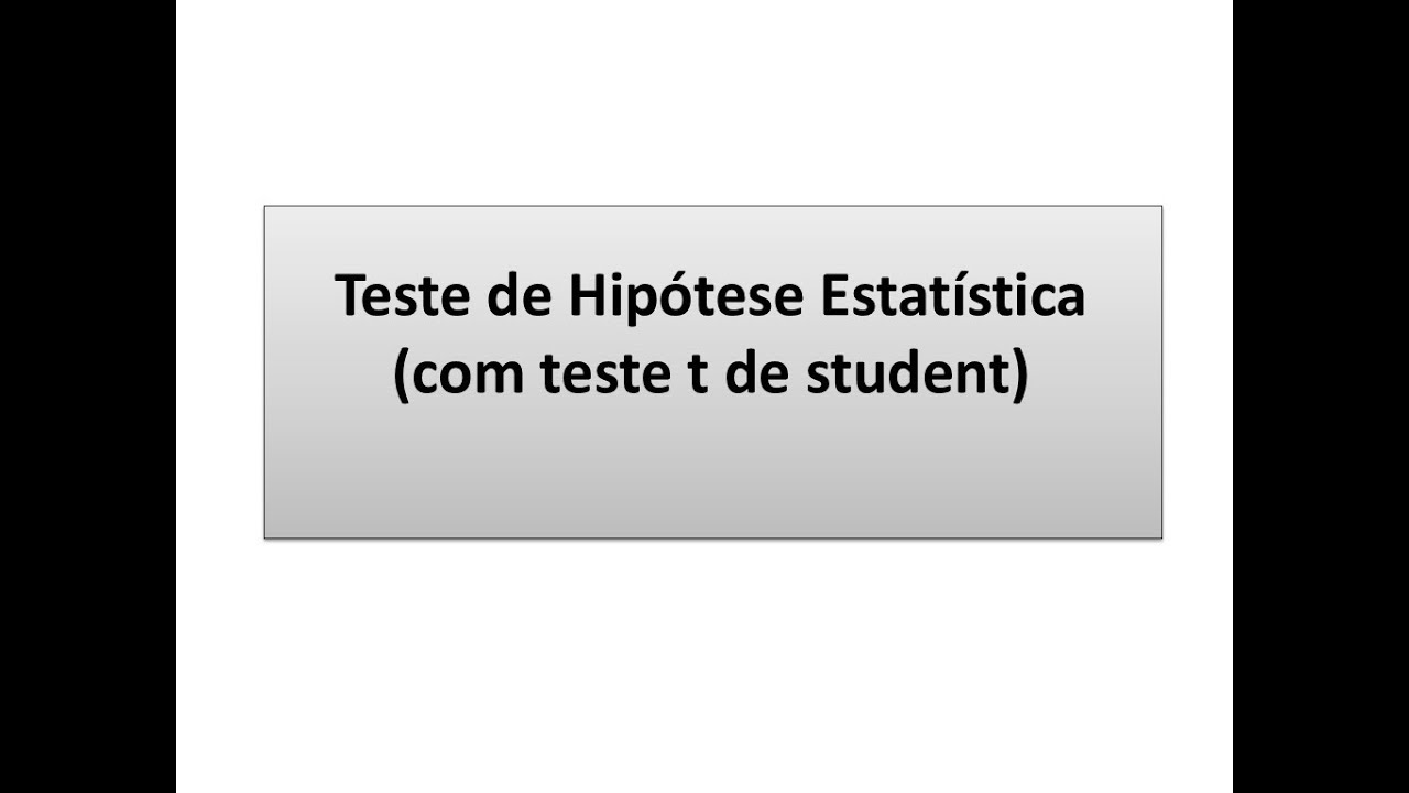 Teste de Hipótese Estatística com teste t-student - YouTube