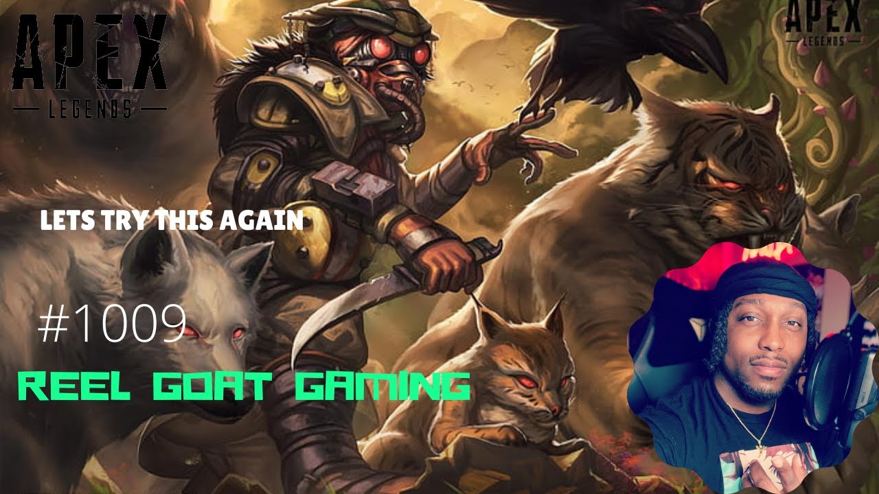 Reel Goat Gaming | Apex Legends | Lets Try This Again | #1009 - YouTube