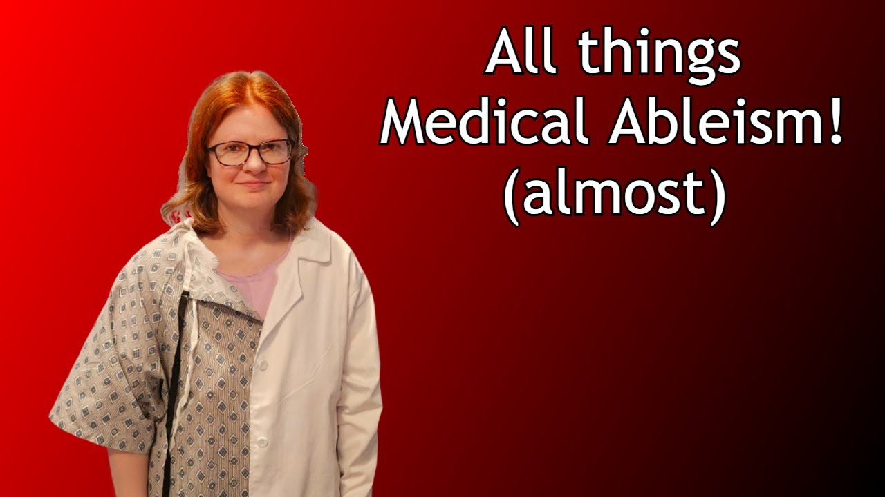 Medical Ableism Video - YouTube
