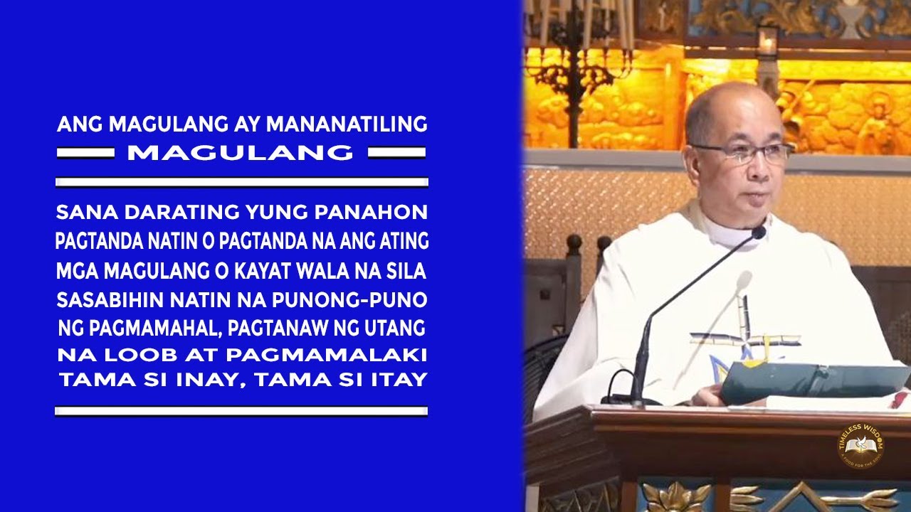 Timeless Wisdom | Homily | Tama si Inay, Tama si Itay | Sat Memorial of ...