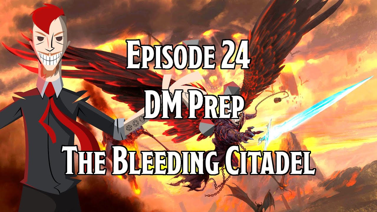 BG:DiA Prep: Ep.24 The Bleeding Citadel - YouTube