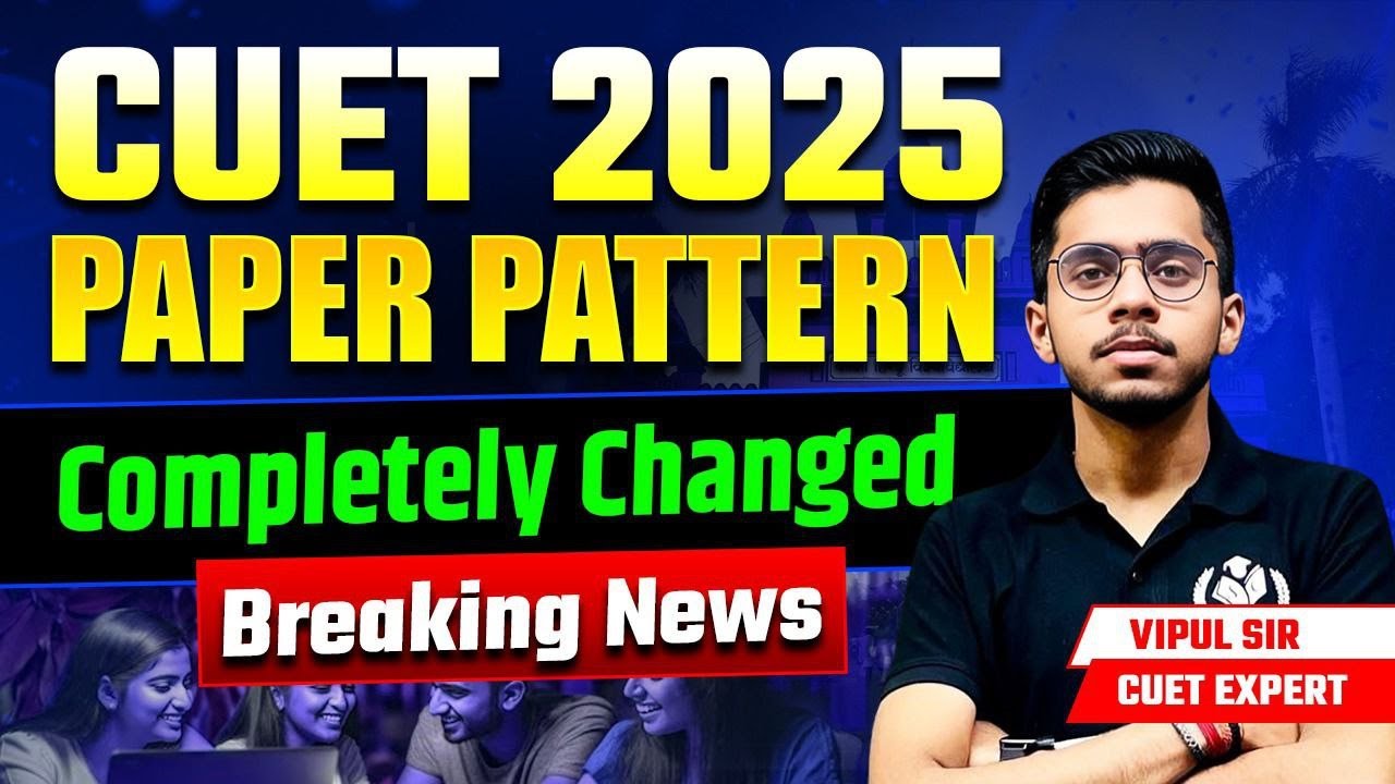 CUET 2025 Paper Pattern Completely Changed Breaking News | All Updates ...
