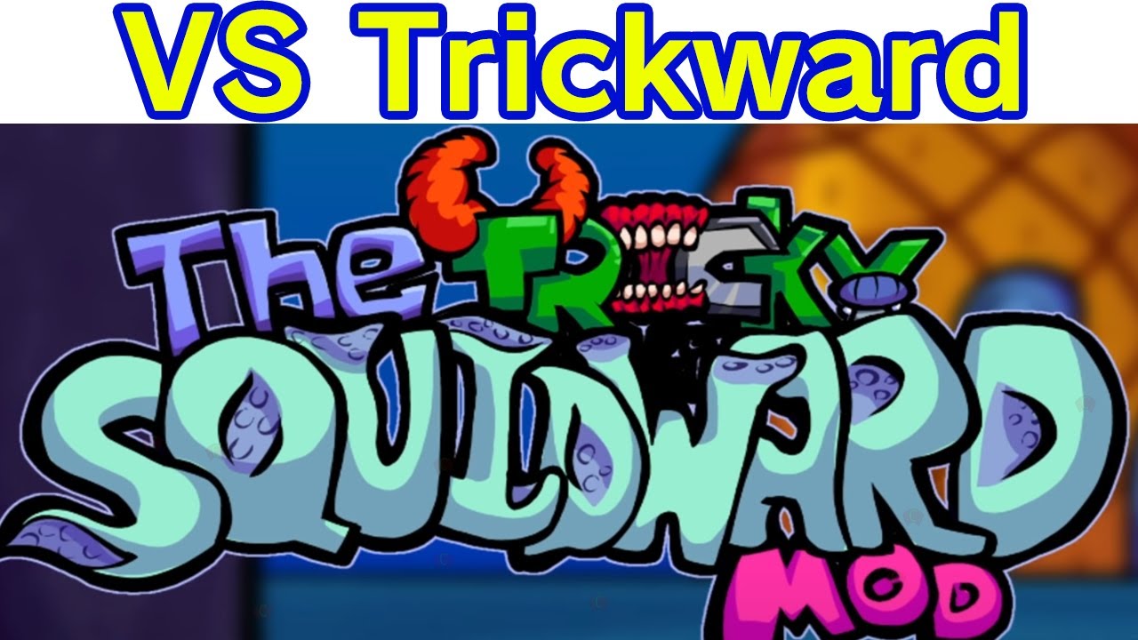 Friday Night Funkin' - VS The Squidward Tricky Mod FULL WEEK (FNF Mod ...