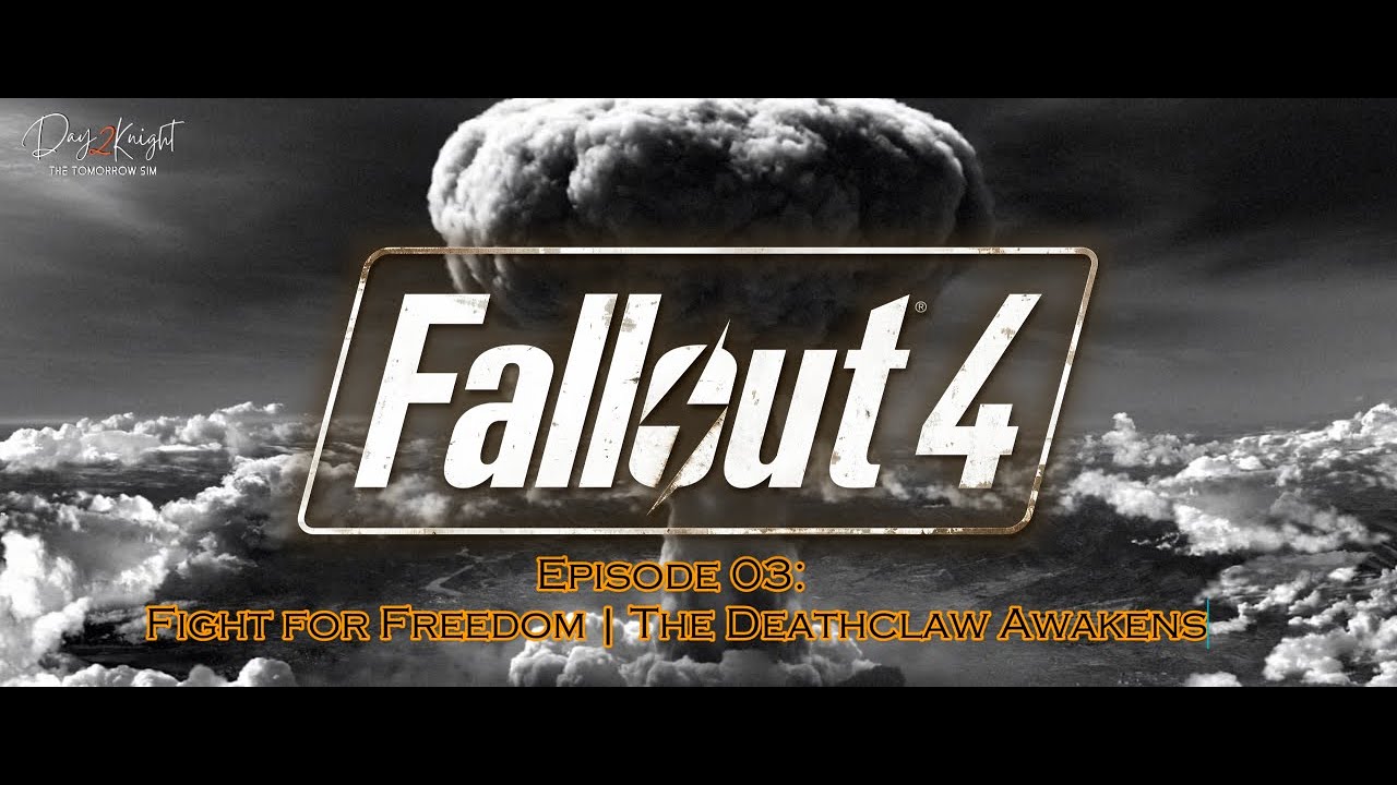 Fallout 4 – Episode 3: Fight for Freedom | The Deathclaw Awakens - YouTube