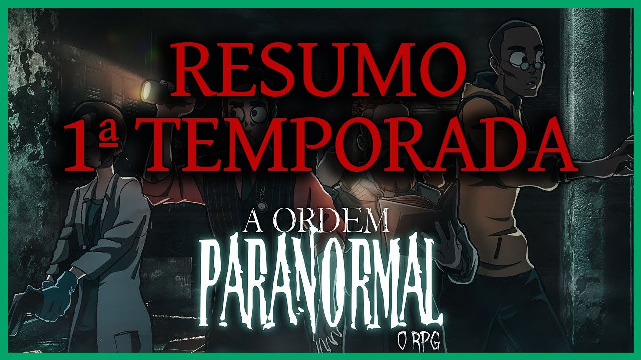 RESUMÃO ORDEM PARANORMAL TEMPORADA 1 - YouTube