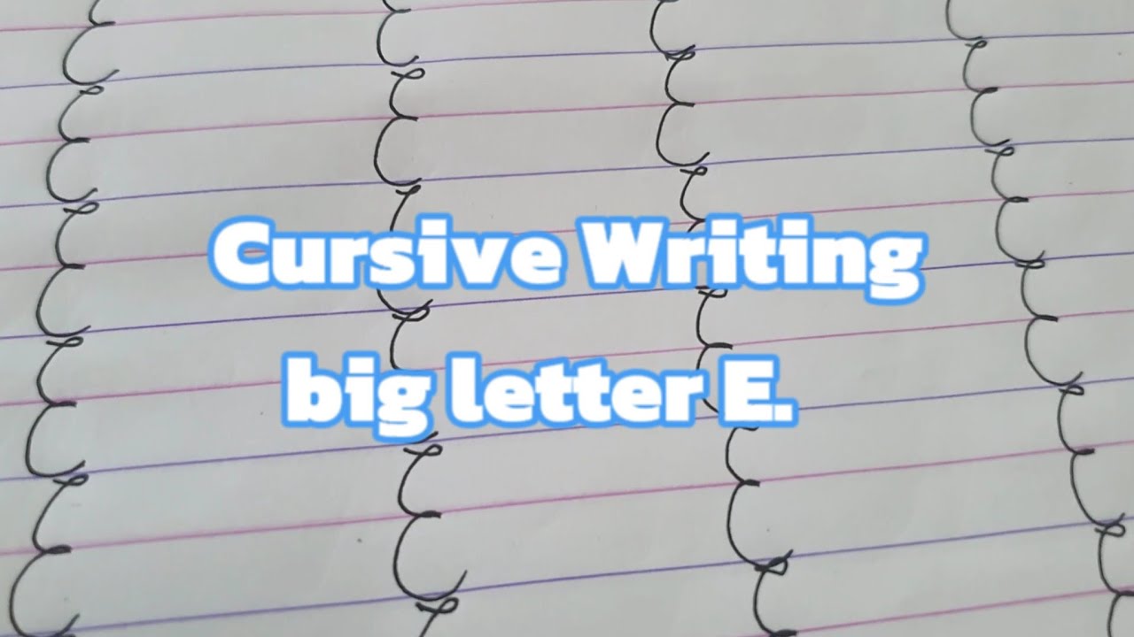 Cursive writing big letter E | Cursive Handwriting Practice 🖊🖊 - YouTube