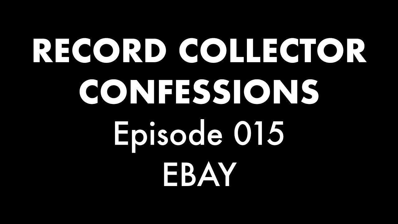 eBay // Record Collector Confessions Episode 015 - YouTube