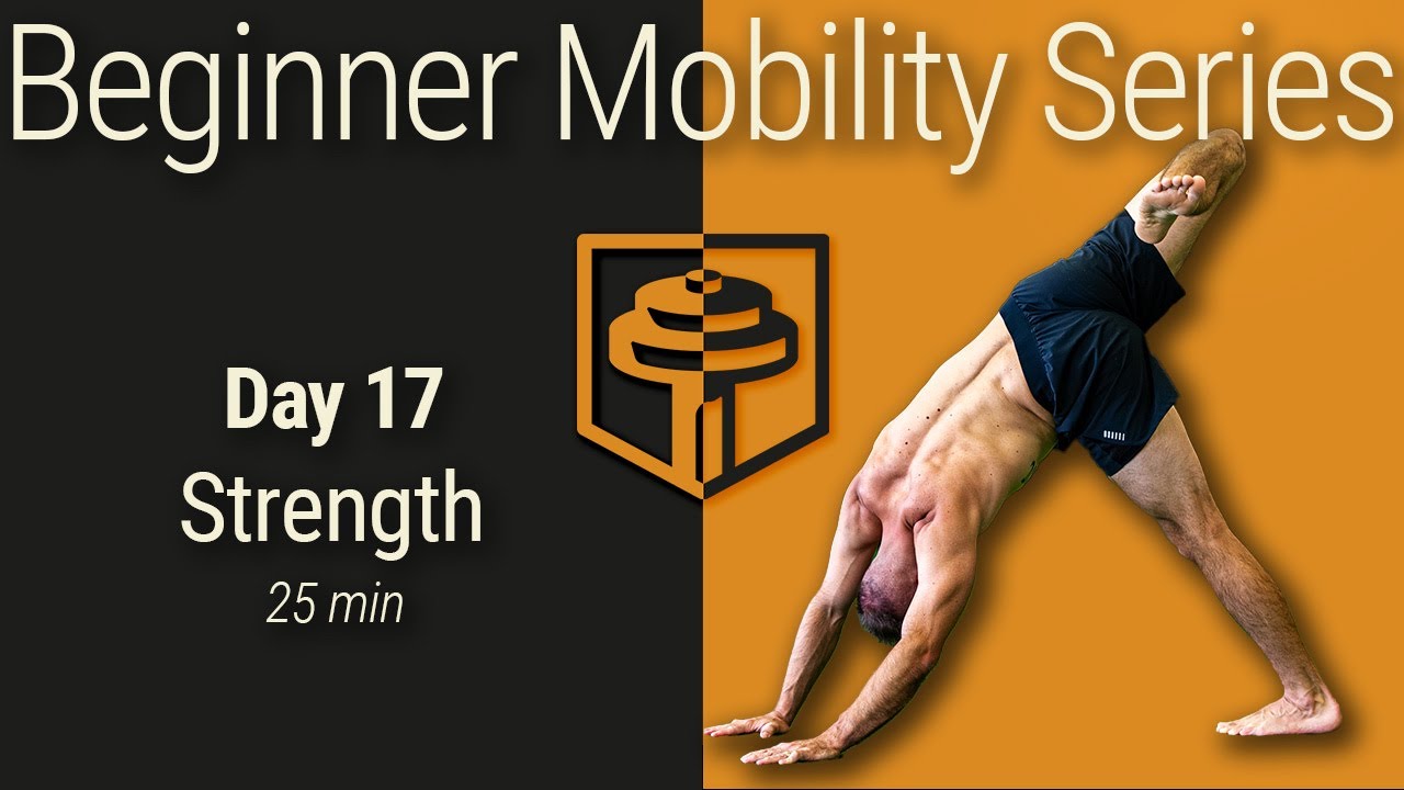 Day 17: Strength and Mobility | 25 Minutes | Beginner Mobility Series ...