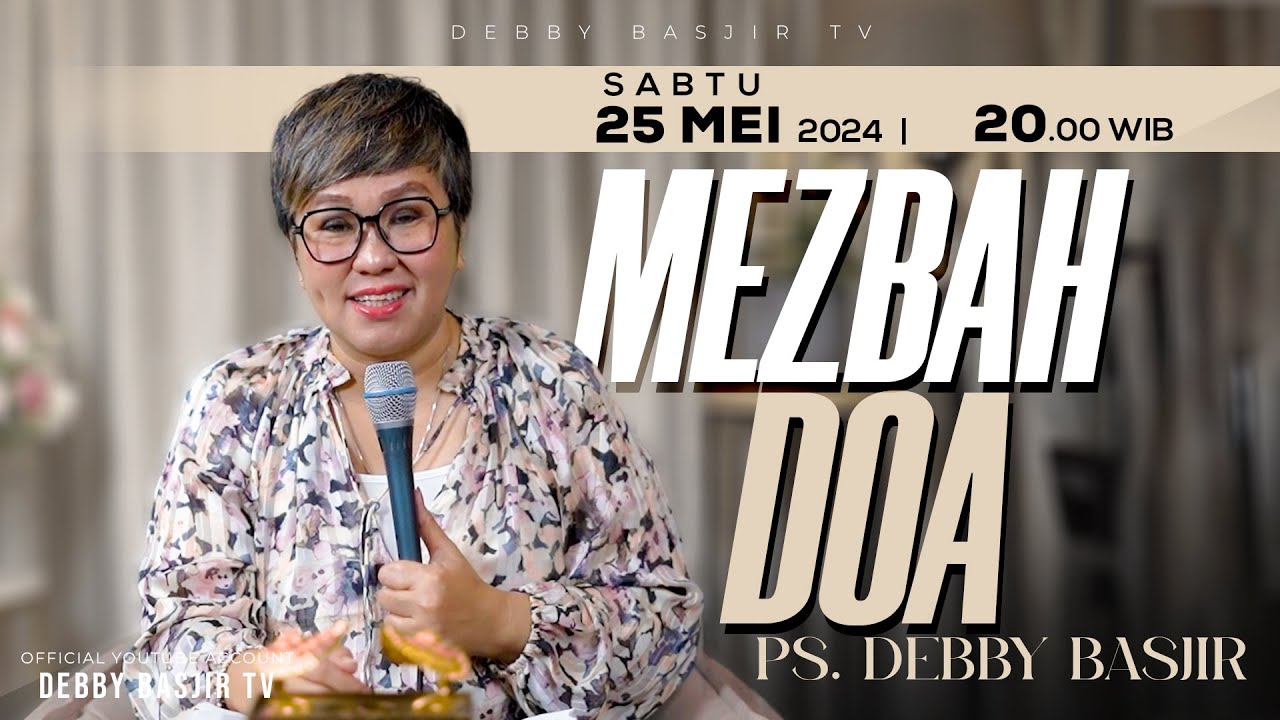 MEZBAH DOA SABTU 25 MEI 2024 - PK. 20.00 WIB | PDT. DEBBY BASJIR - # ...