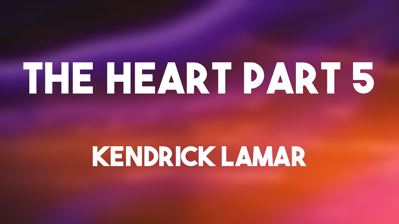 The Heart Part 5 - Kendrick Lamar [On-screen Lyrics] 🏕 - YouTube