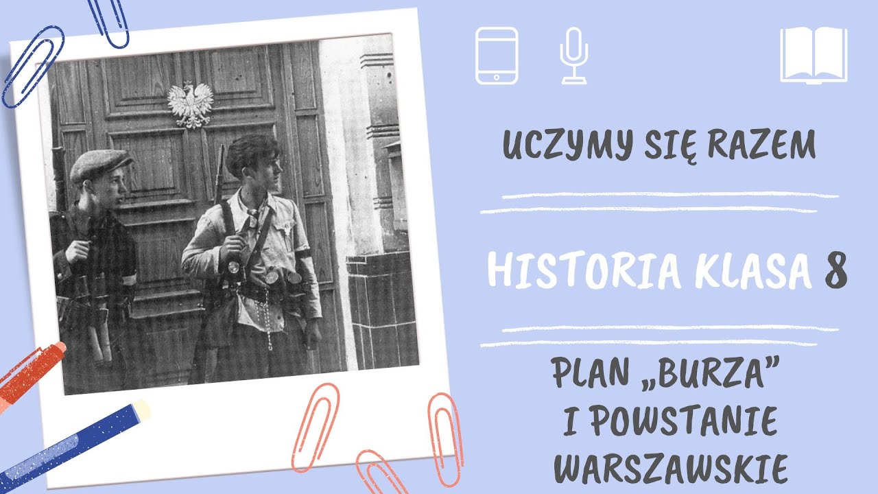 Historia klasa 8. Plan "Burza" i powstanie warszawskie. Uczymy się ...