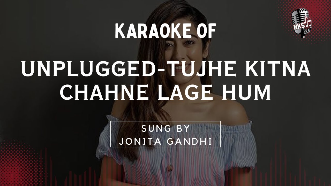 Unplugged - Tujhe Kitna Chahne Lage | Unplugged Karaoke With Lyrics ...
