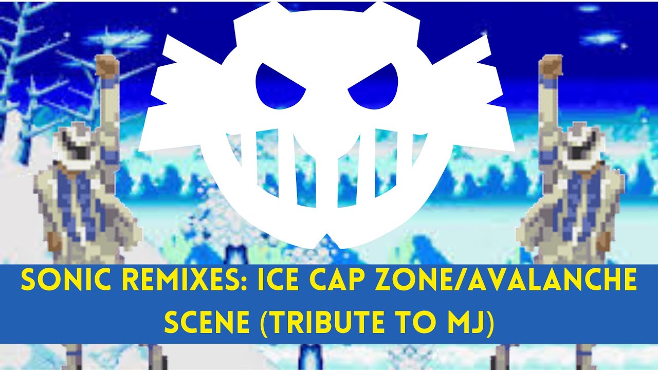 Sonic Remixes: Ice cap zone Avalanche scene (Tribute to MJ) - YouTube