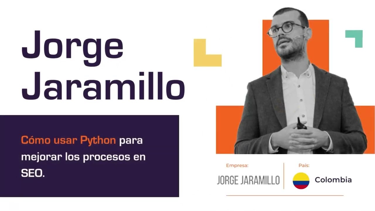 Cómo usar Phyton para mejorar los procesos en SEO - Jorge Jaramillo ...