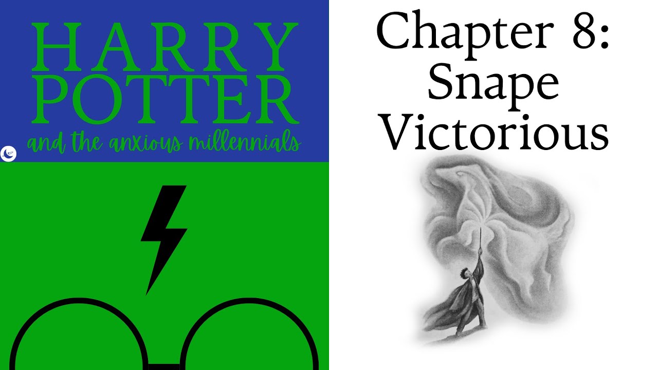 6.8 - Snape Victorious | HARRY POTTER AND THE ANXIOUS MILLENNIALS - YouTube