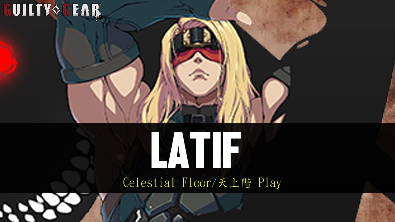 【GGST 】LATIF(ZATO) Celestial Floor/天上階 High Level Play - YouTube
