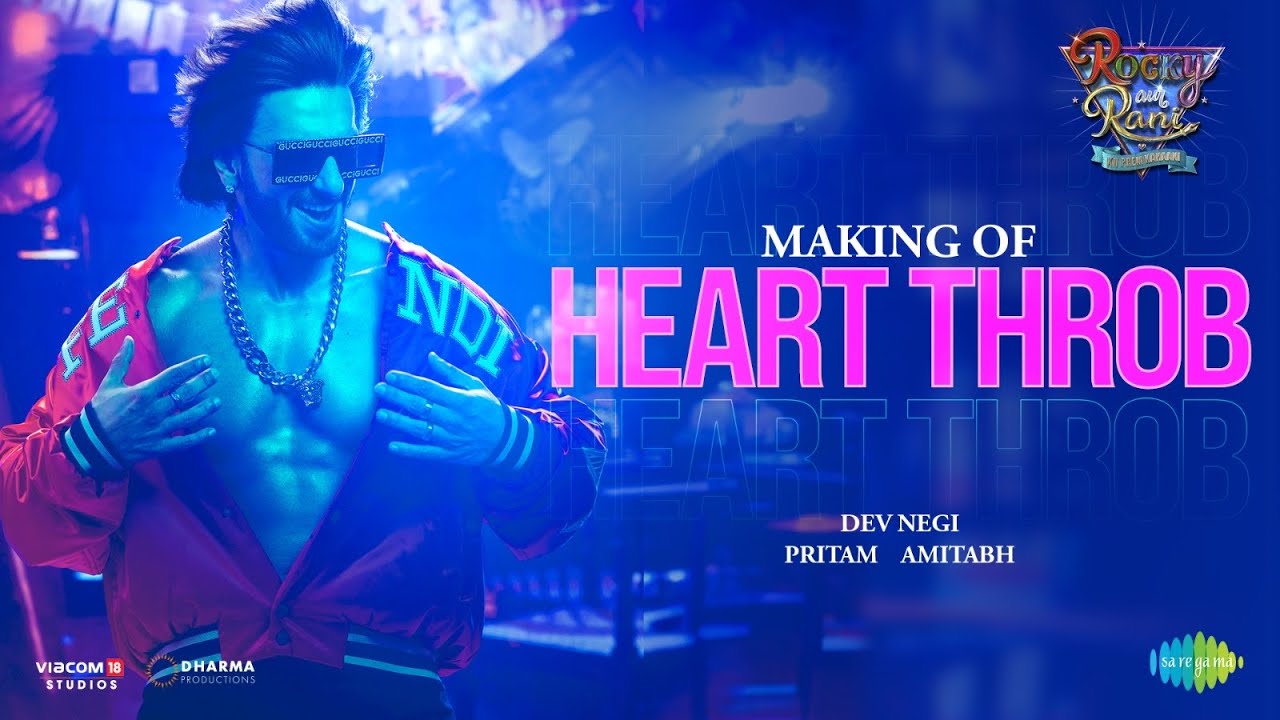 Making of Heart Throb | Rocky Aur Rani Kii Prem Kahaani | Ranveer Singh | Pritam | Amitabh |Dev ...