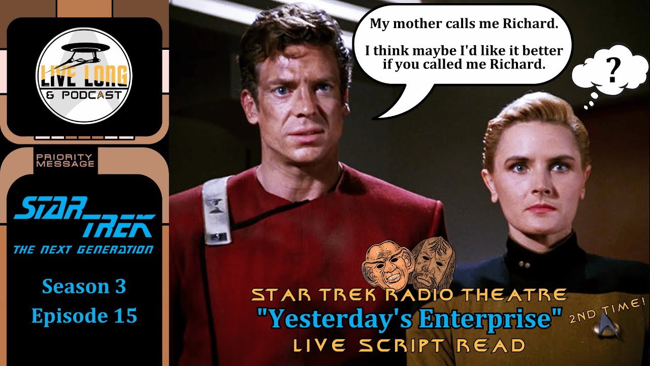 Star Trek Radio Theatre E29: "Yesterday's Enterprise" (TNG) Live Script ...