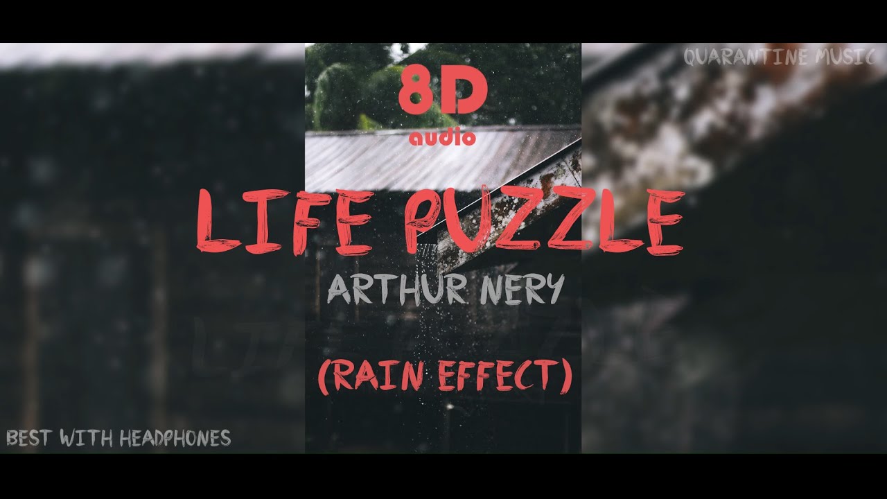 Life Puzzle - Arthur Nery (8D Audio + Rain Sound Effect) - YouTube