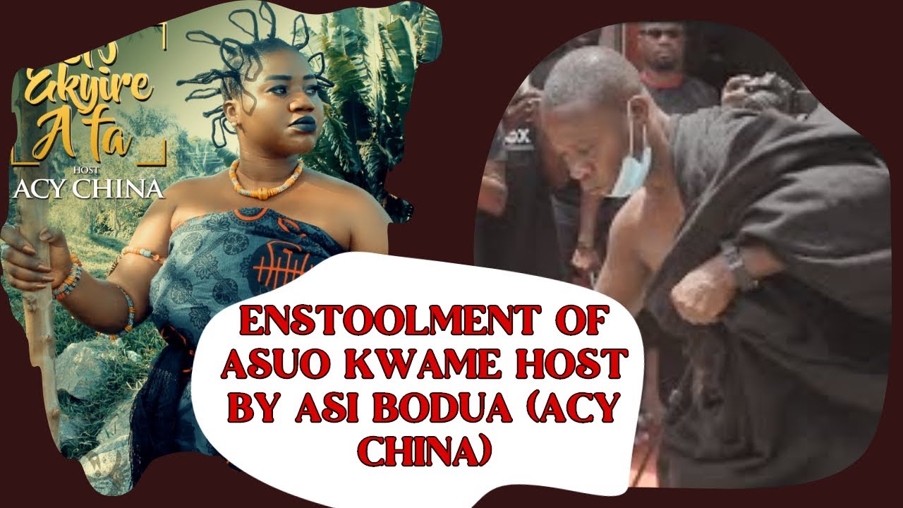 ENSTOOLMENT OF LINGUIST IN GHANAIAN CULTURAL - ASI BODUA (ACY CHINA ...