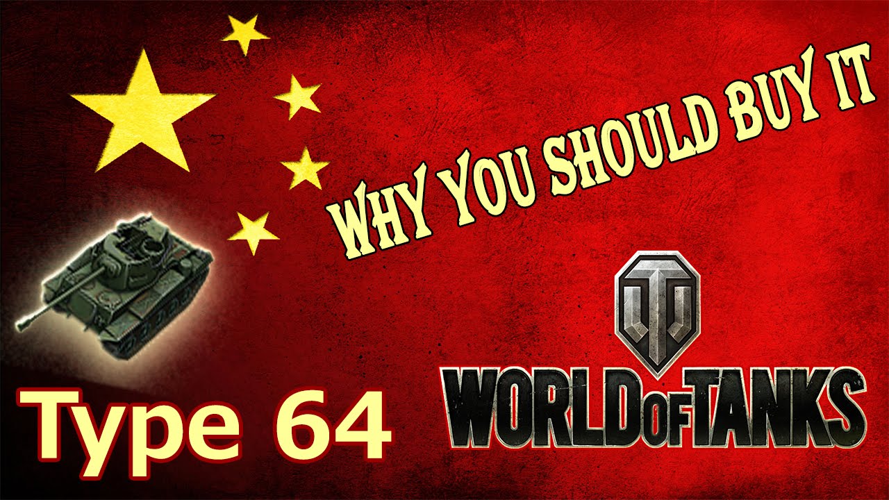 World Of Tanks - Type 64 - Why you should buy it Part 2 - YouTube
