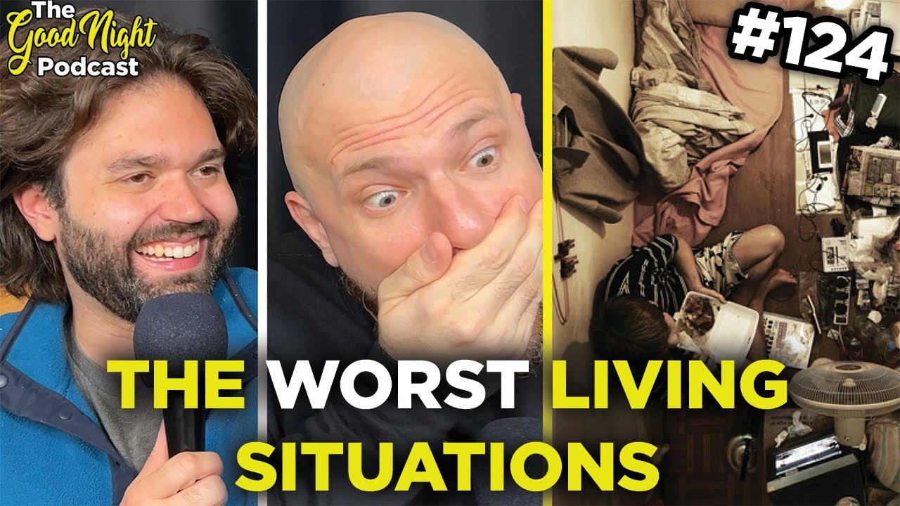 The Worst Living Situations - The Good Night Podcast #124 - YouTube