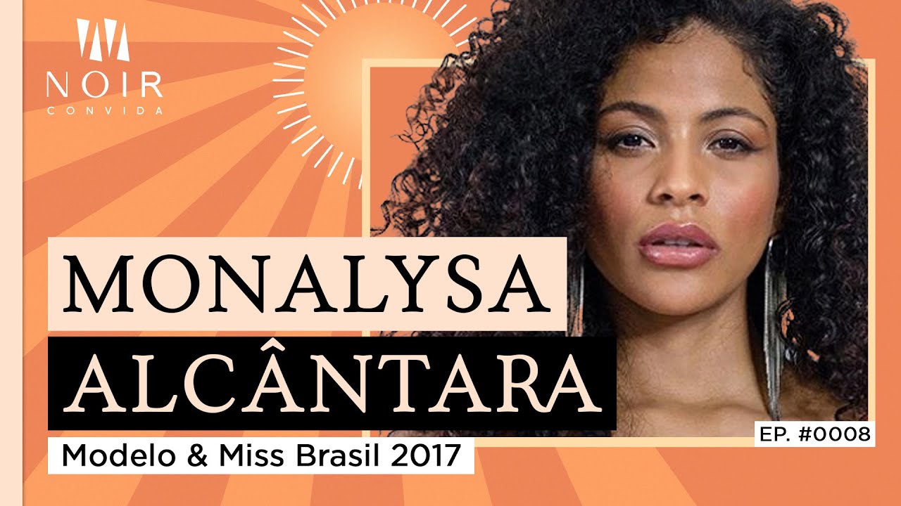 MONALYSA ALCÂNTARA - NOIR CONVIDA - #08 #NC - YouTube