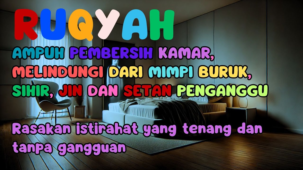 RUQYAH PEMBERSIH KAMAR DARI JIN, SETAN, DAN IBLIS PENGANGGU | MUHAMMAD ...