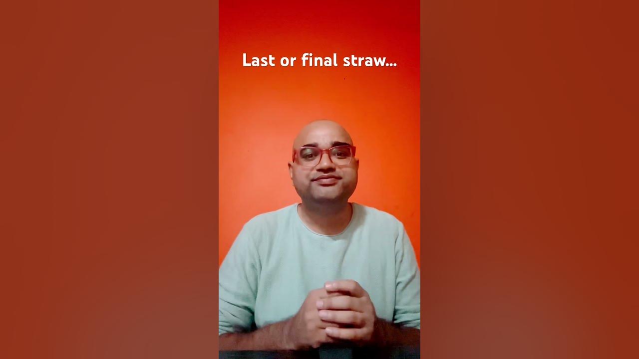 Know the meaning of “last or final straw “ #beingareader3 #thankyou - YouTube