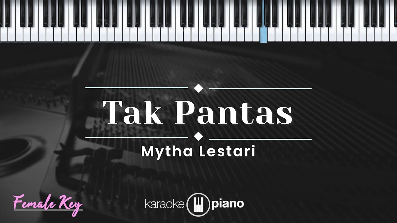 Tak Pantas - Mytha Lestari (KARAOKE PIANO - MALE KEY) - YouTube