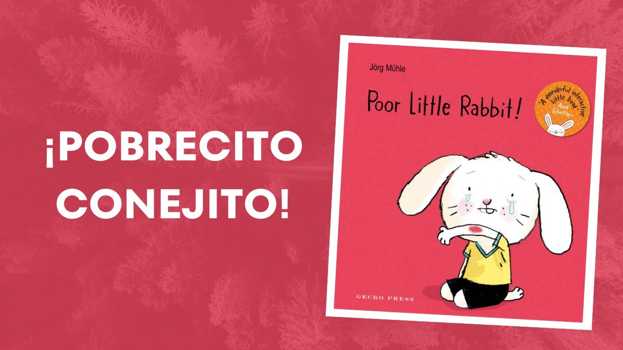 ¡Pobrecito Conejito! Poor little rabbit Read aloud - YouTube